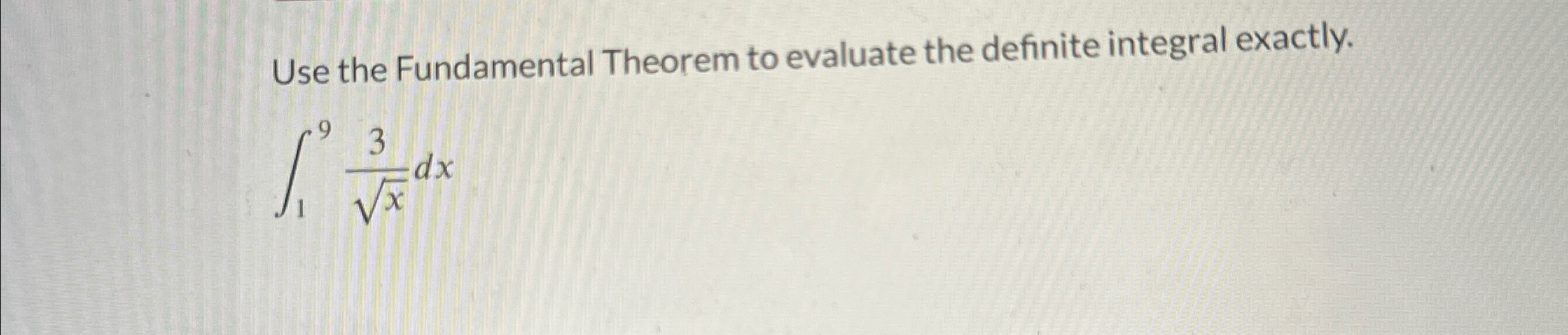Solved Use the Fundamental Theorem to evaluate the definite | Chegg.com