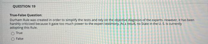 Solved QUESTION 19 True-False Question: Durham Rule was | Chegg.com