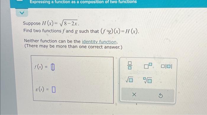Solved Suppose H(x)=8−2x. Find two functions f and g such | Chegg.com