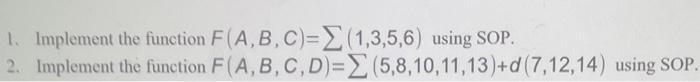 Solved 1. Implement the function F(A,B,C)=∑(1,3,5,6) using | Chegg.com