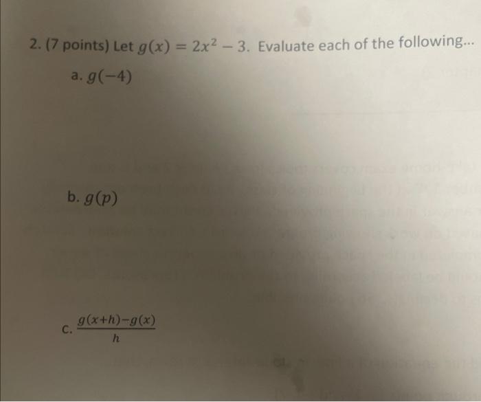 Solved 2. (7 points) Let g(x)=2x2−3. Evaluate each of the | Chegg.com