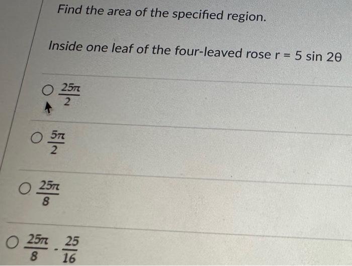 Solved Find the area of the specified region. Inside one | Chegg.com