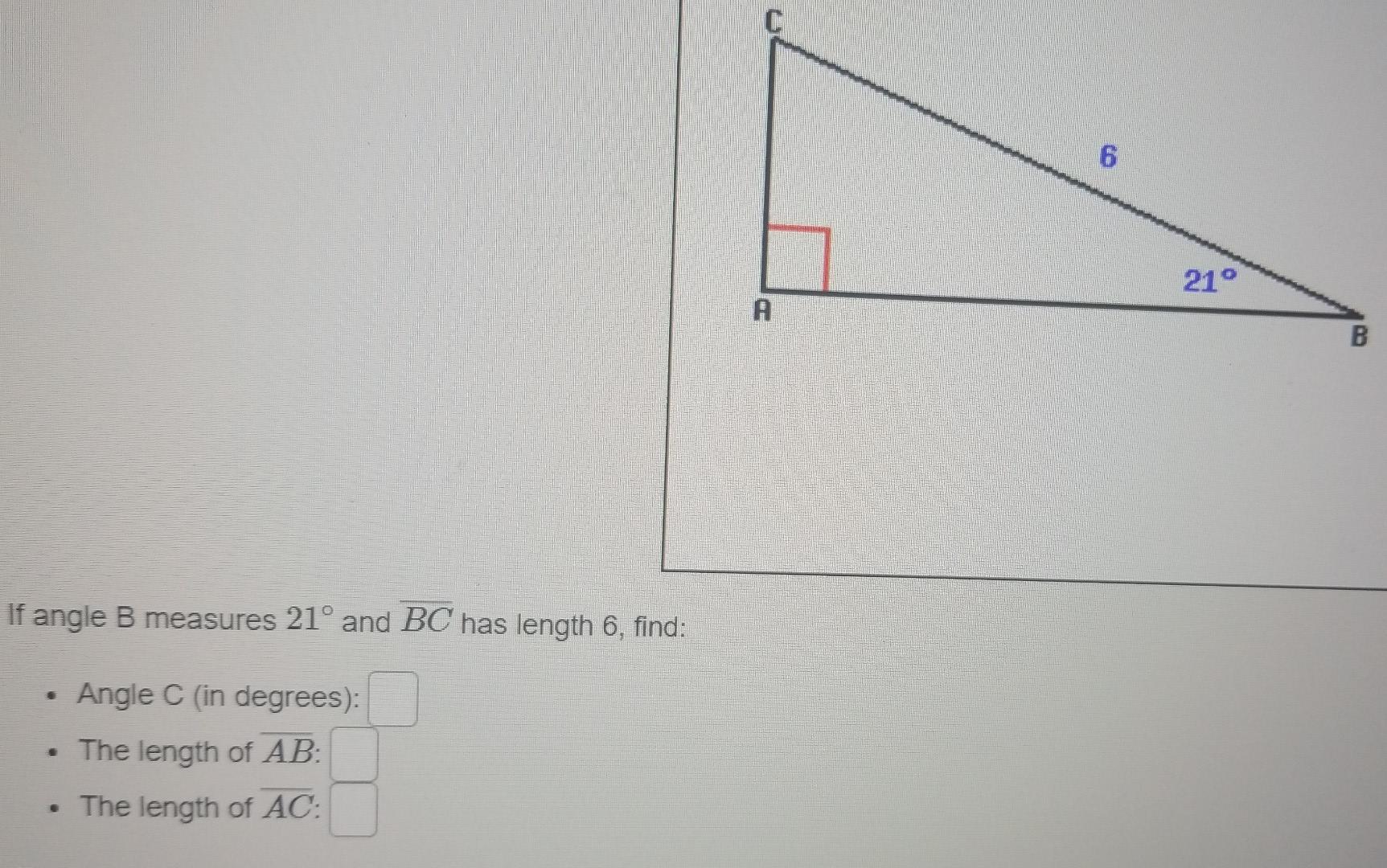 Solved C 6 21° A B If angle B measures 21° and BC has length | Chegg.com