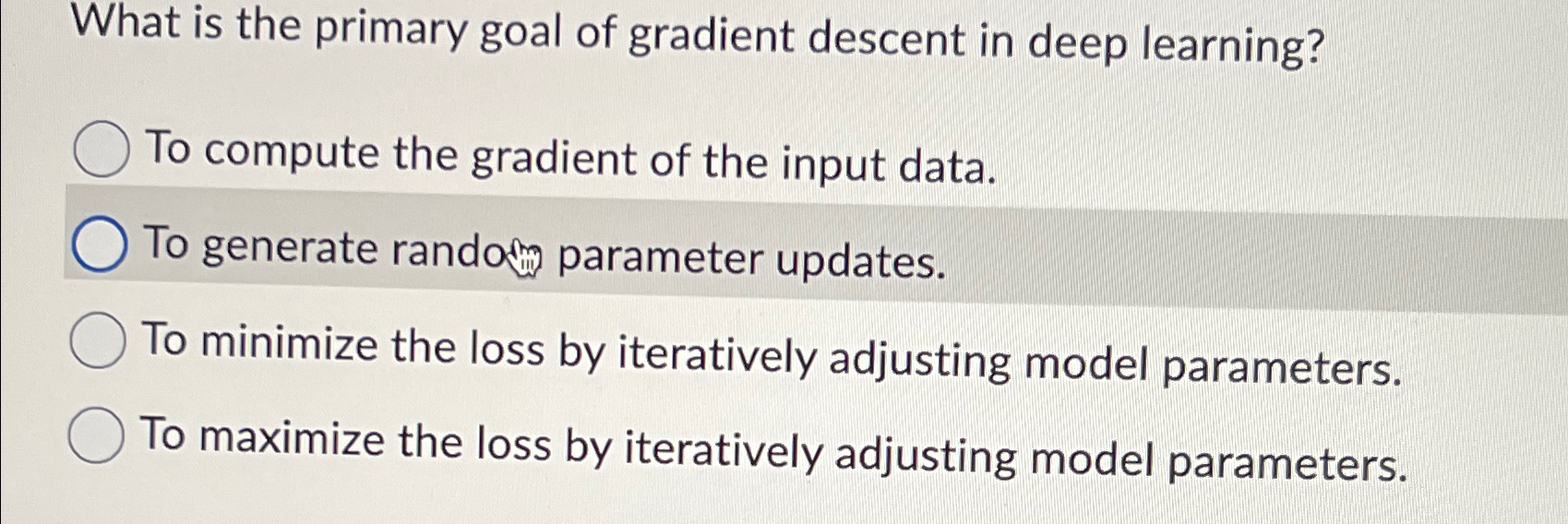 Solved What is the primary goal of gradient descent in deep | Chegg.com