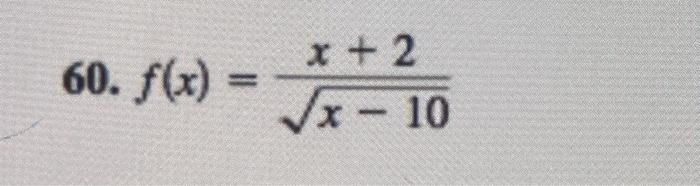 Solved 60. f(x)=x−10x+2 | Chegg.com