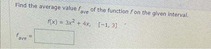 Solved Find the average value f fave = of the function f on | Chegg.com