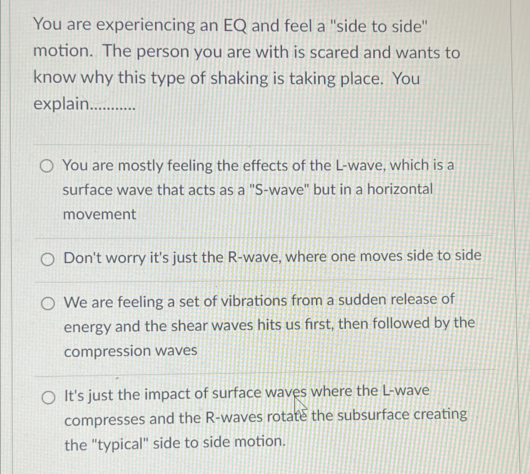 Solved You are experiencing an EQ and feel a "side to side" | Chegg.com