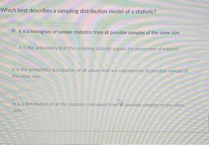 Solved Which best describes a sampling distribution model of | Chegg.com