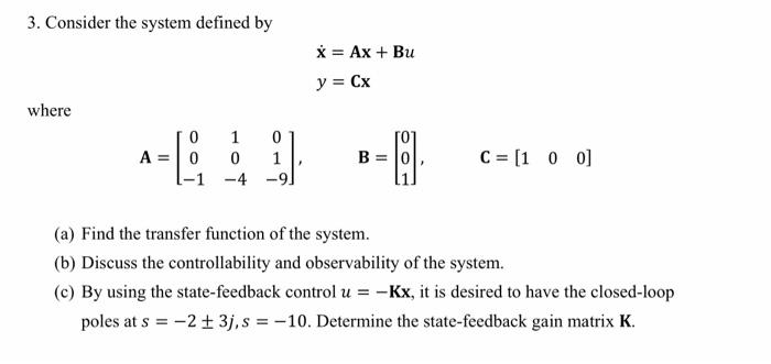Solved 3. Consider the system defined by * = Ax + Bu y = Cx | Chegg.com