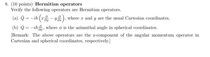 Solved 8. (10 points) Hermitian operators Verify the | Chegg.com