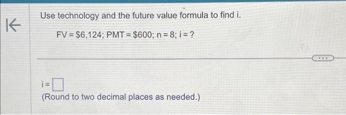 Solved K Use technology and the future value formula to find | Chegg.com
