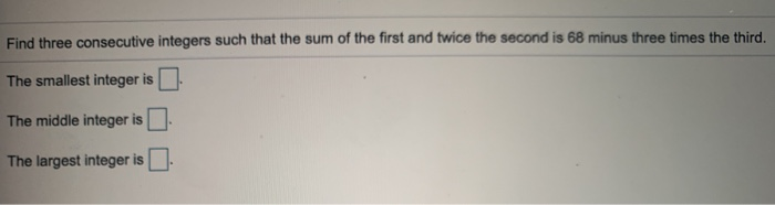 Solved Find three consecutive integers such that the sum of | Chegg.com