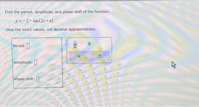 Solved Find the period, amplitude, and phase shift of the | Chegg.com