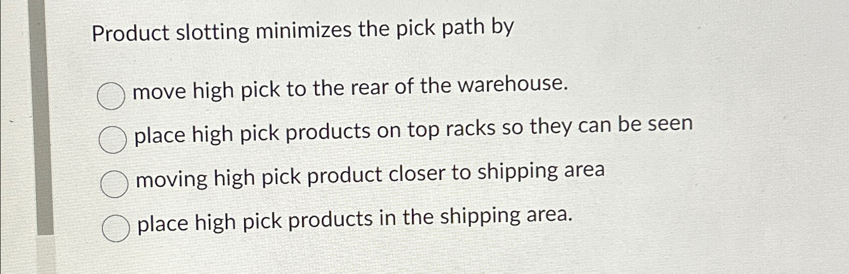 Solved Product slotting minimizes the pick path bymove high | Chegg.com