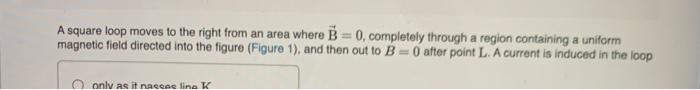 Solved A square loop moves to the right from an area where B | Chegg.com