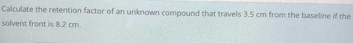 Solved Calculate the retention factor of an unknown compound | Chegg.com