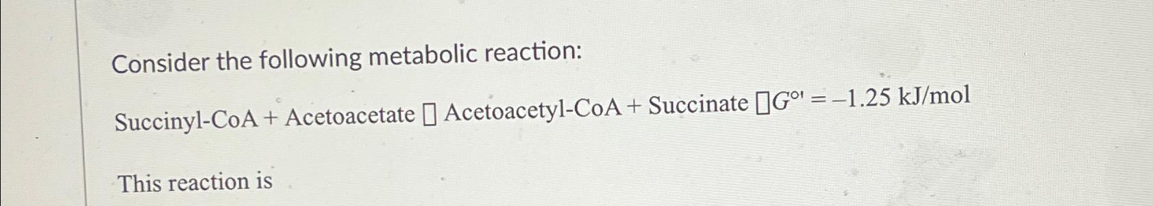Solved Consider the following metabolic | Chegg.com