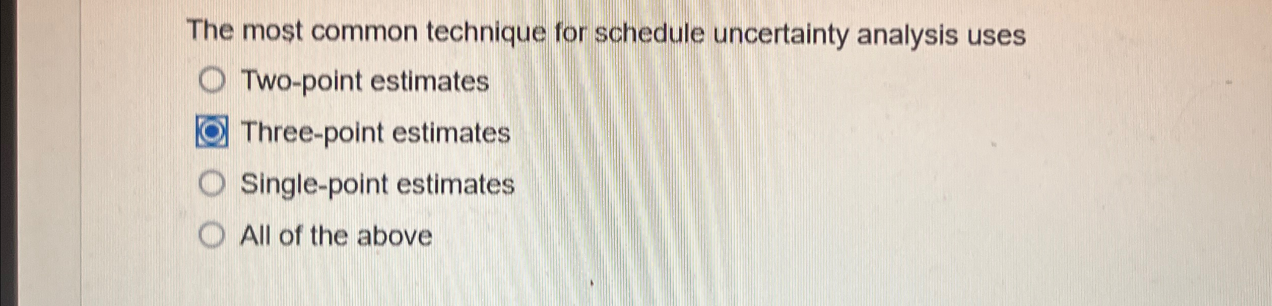 Solved The most common technique for schedule uncertainty | Chegg.com