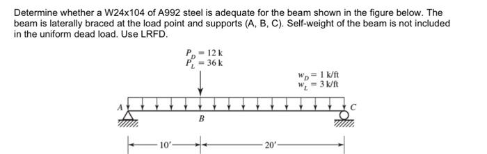 Solved Determine whether a W24x104 of A992 steel is adequate | Chegg.com