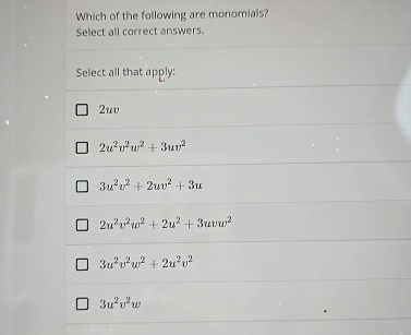 Solved Which of the following are monomials?Select all | Chegg.com