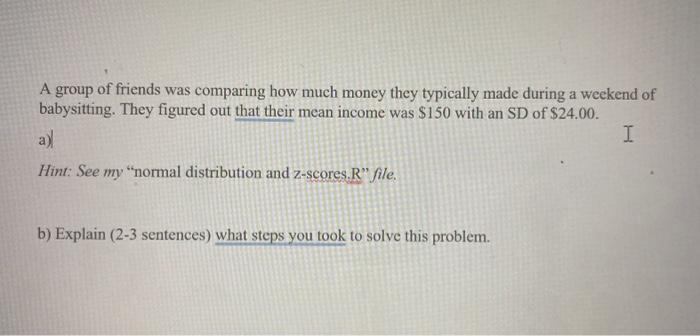 Solved A group of friends was comparing how much money they | Chegg.com