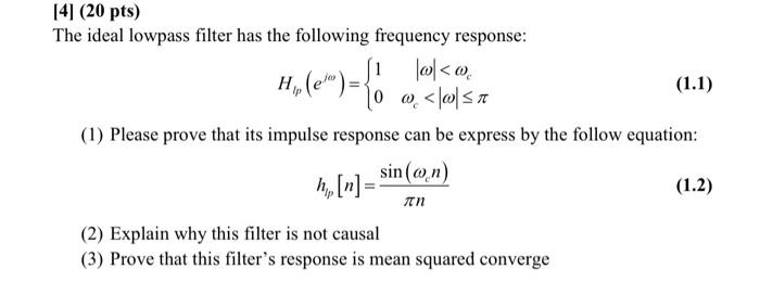 Solved [4] (20 pts) The ideal lowpass filter has the | Chegg.com