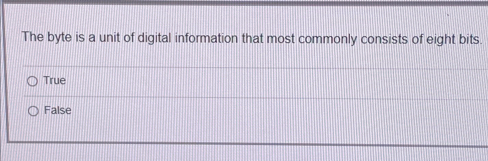 Solved The byte is a unit of digital information that most | Chegg.com