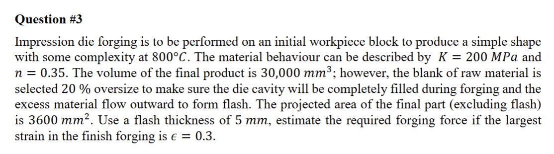 Solved Question #3Impression die forging is to be ﻿performed | Chegg.com