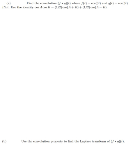 Solved (a) ﻿Find the convolution (f**g)(t) ﻿where | Chegg.com