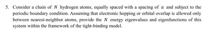 Solved Consider a chain of N hydrogen atoms, equally spaced | Chegg.com