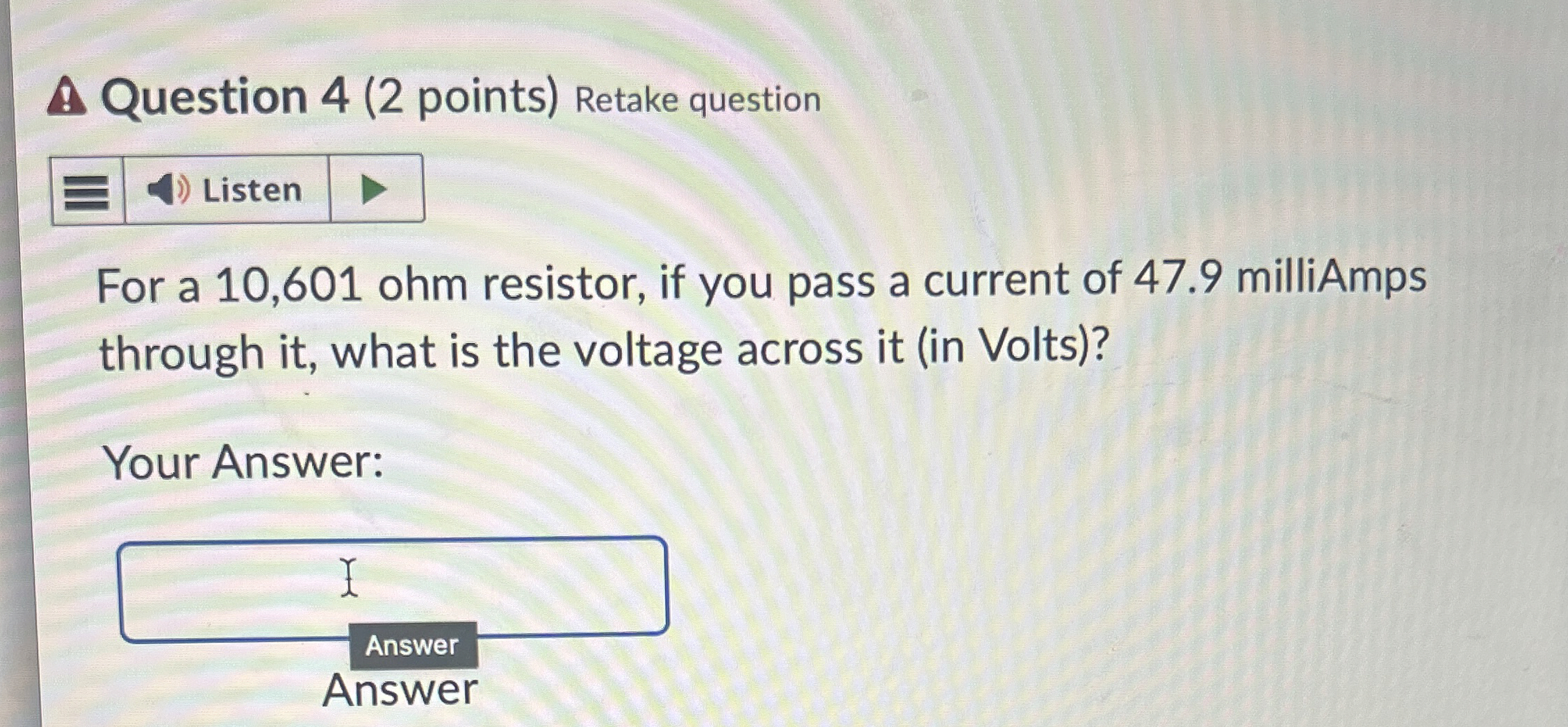 Solved For a 10,601 ﻿ohm resistor, if you pass a current of | Chegg.com