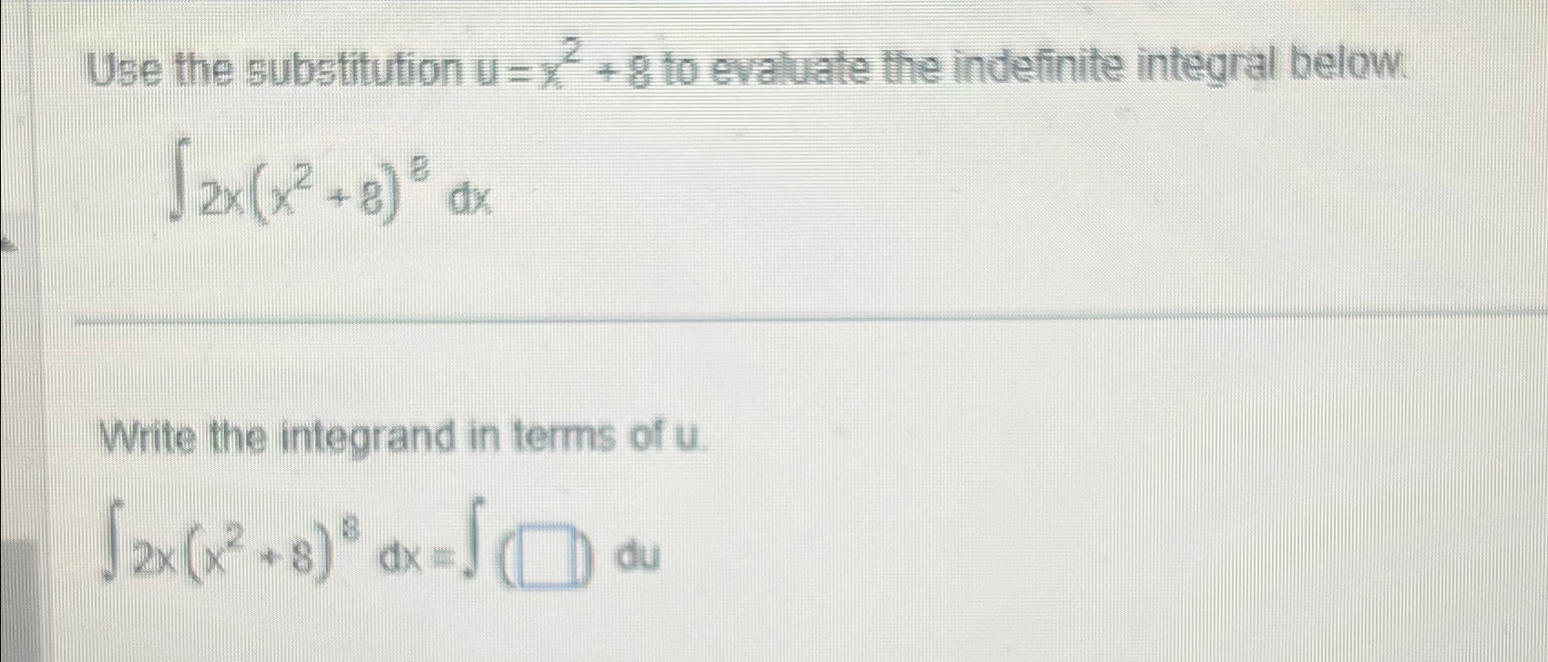 Solved Use the substitution u=x2+8 ﻿to evaluate the | Chegg.com