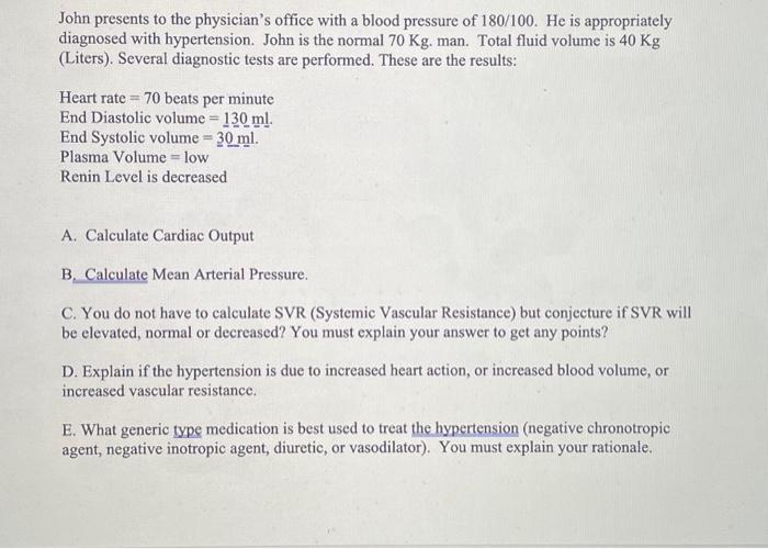 Solved John presents to the physician's office with a blood | Chegg.com