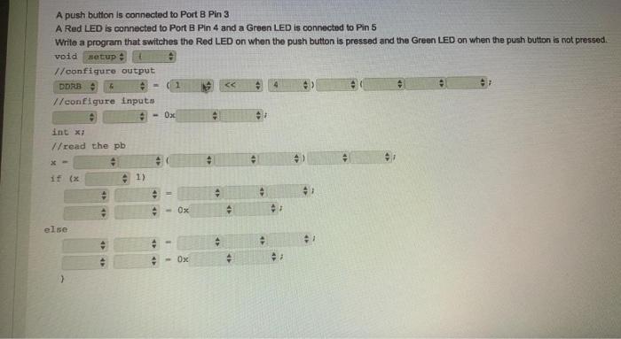 A push button is connected to Port B Pin 3 A Red LED | Chegg.com