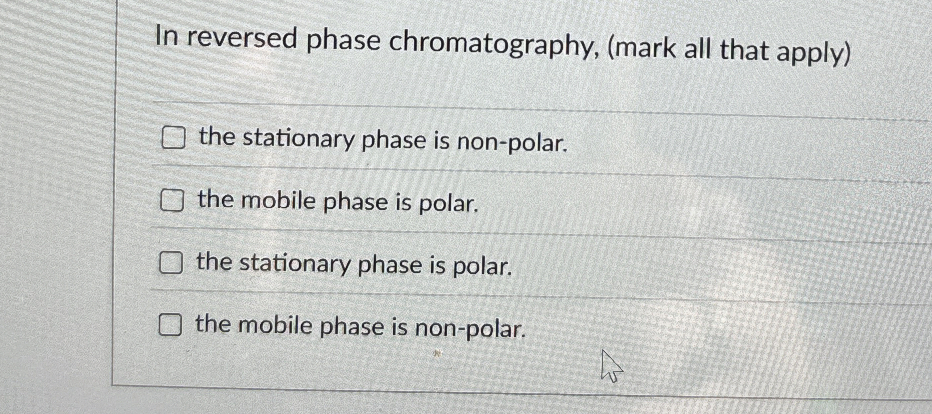 Solved In reversed phase chromatography, (mark all that | Chegg.com