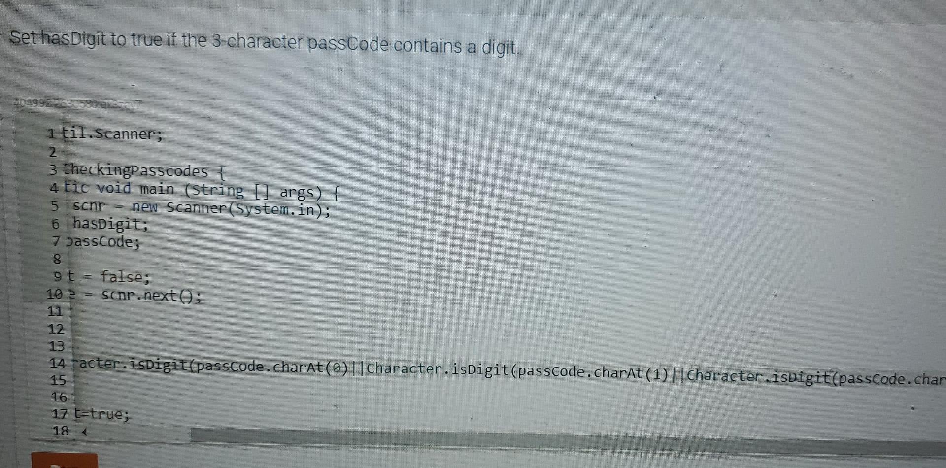 Solved Set hasDigit to true if the 3-character passCode | Chegg.com