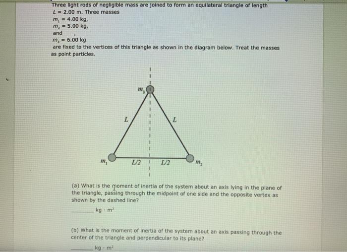 Solved Three light rods of negligible mass are joined to | Chegg.com