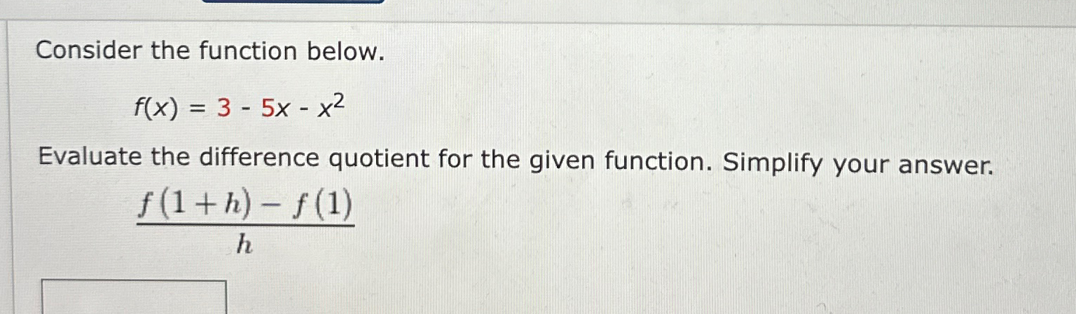 Solved Consider the function below.f(x)=3-5x-x2Evaluate the | Chegg.com