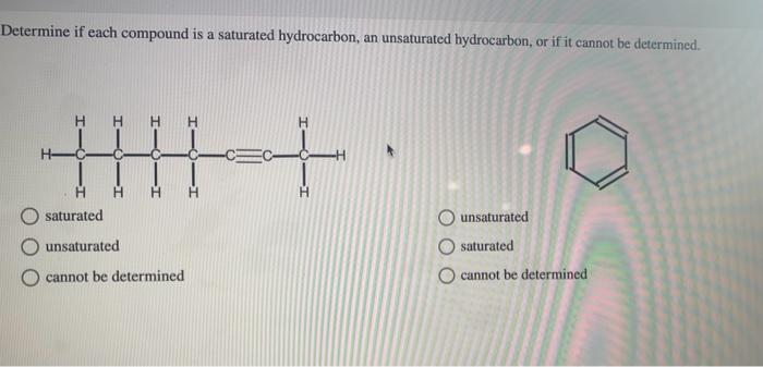 Solved Determine if each compound is a saturated | Chegg.com