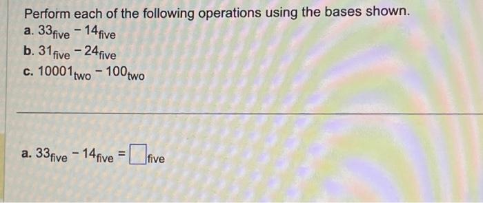 Solved Perform each of the following operations using the | Chegg.com
