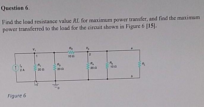 Solved Question 6. Find the load resistance value RL for | Chegg.com