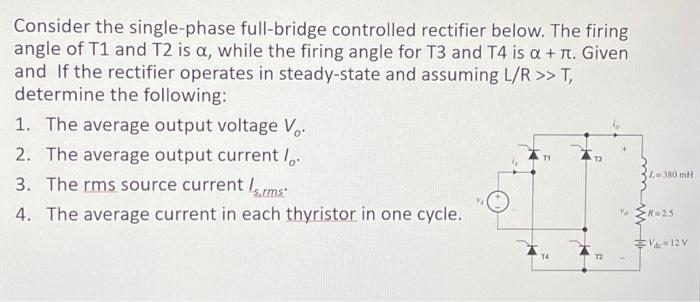 Solved Consider The Single Phase Full Bridge Controlled 9493