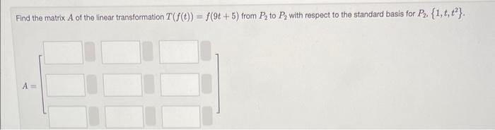 Solved Find the matrix A of the linear transformation | Chegg.com