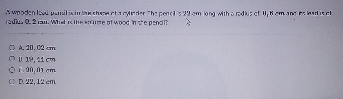 Solved A wooden lead pencil is in the shape of a cylinder. | Chegg.com