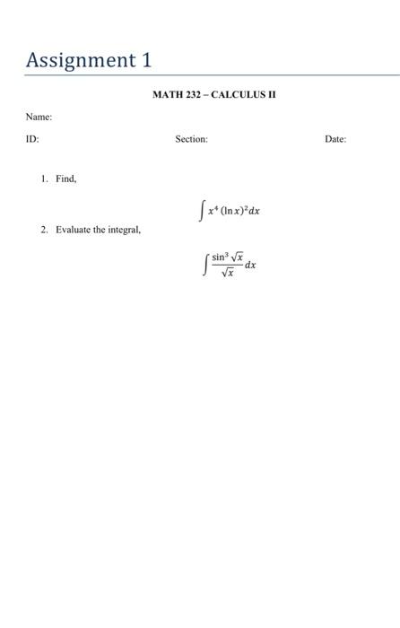Solved Section: Date: 1. Find, ∫x4(lnx)2dx 2. Evaluate the | Chegg.com