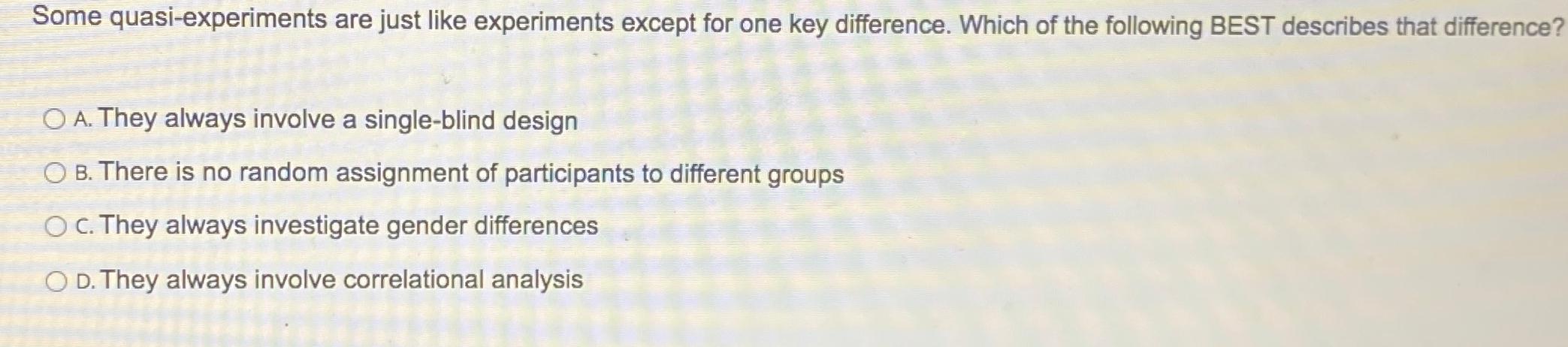 Solved Some quasi-experiments are just like experiments | Chegg.com