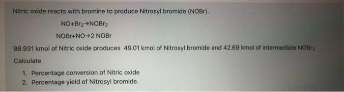 Solved Nitric oxide reacts with bromine to produce Nitrosyl | Chegg.com