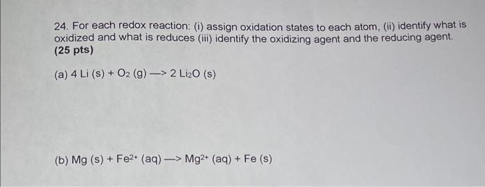 Solved 24. For each redox reaction: (i) assign oxidation | Chegg.com