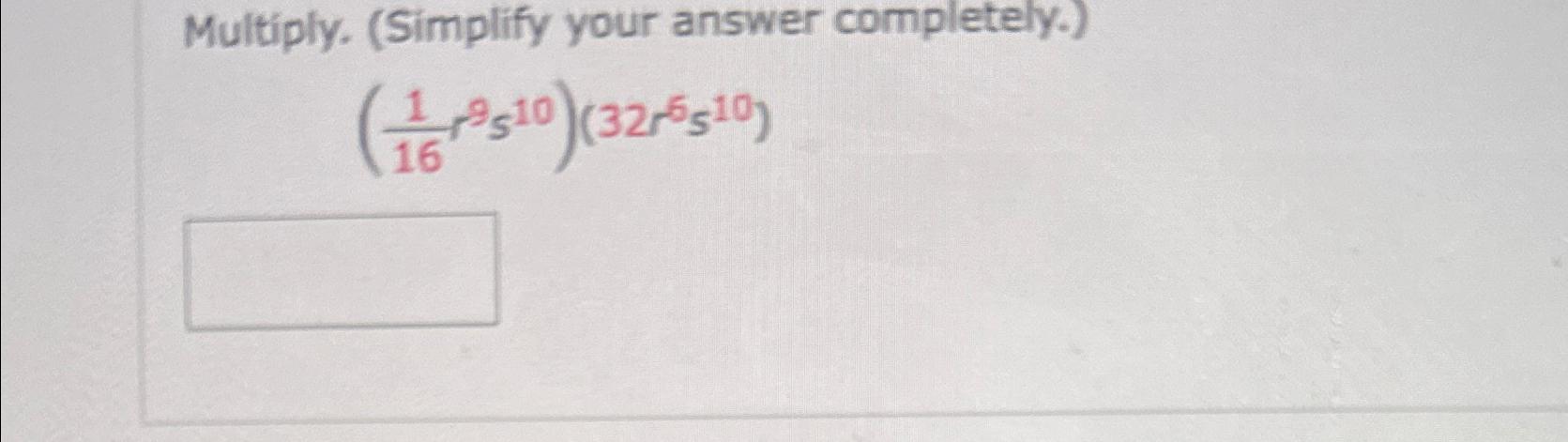 Solved Multiply. (Simplify your answer | Chegg.com