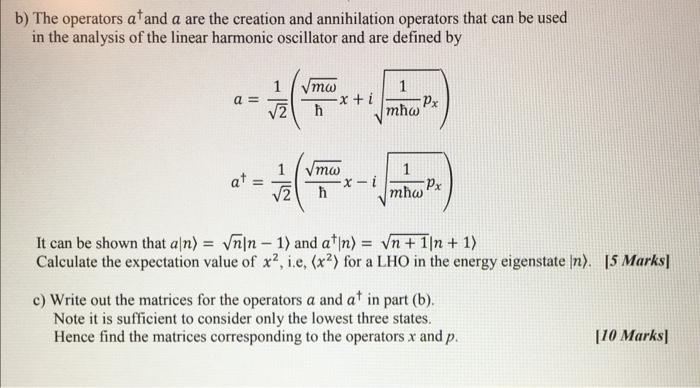 Solved b) The operators a† and a are the creation and | Chegg.com